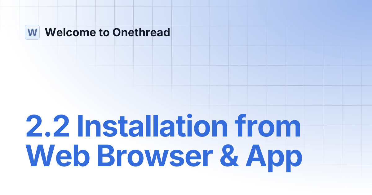 2.2 Installation from Web Browser & App | Welcome to Onethread