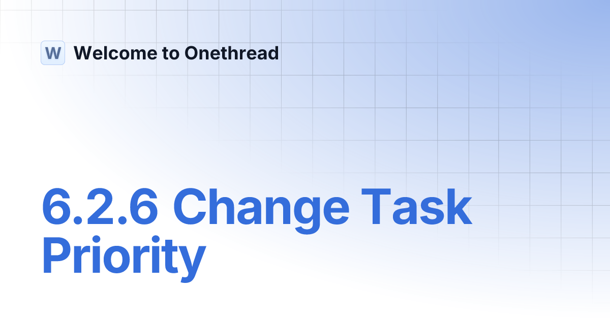 6.2.6 Change Task Priority | Welcome to Onethread