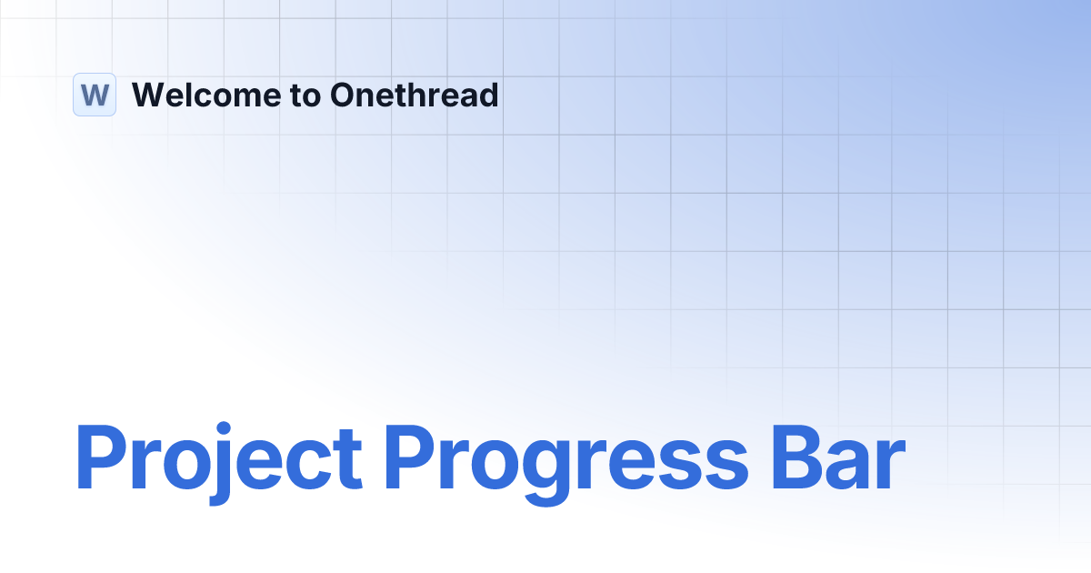 Project Progress Bar | Welcome to Onethread