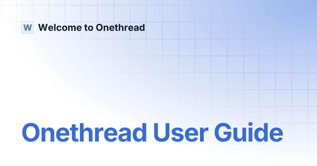 Onethread User Guide | Welcome to Onethread
